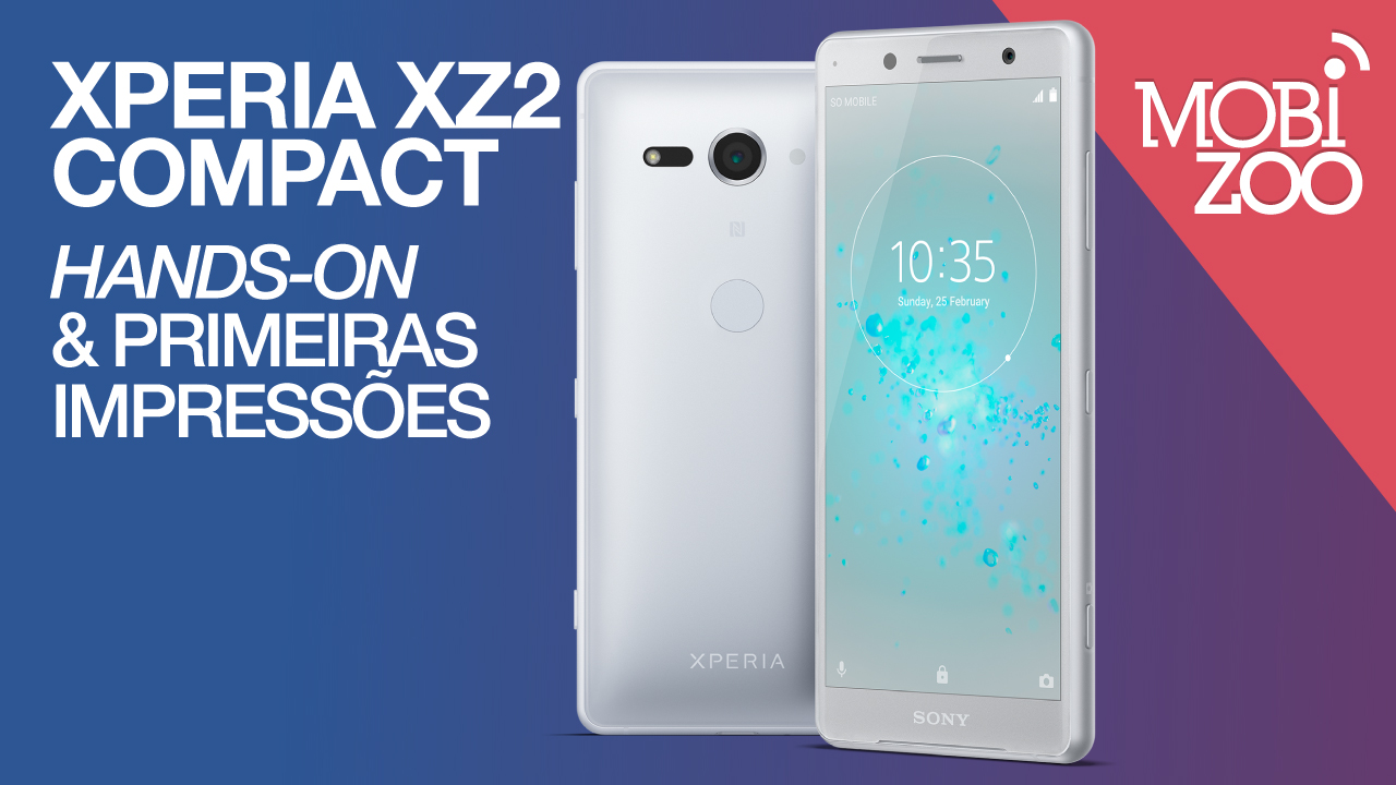Hands-on Xperia XZ2 Compact: pequeno prodígio - Mobizoo